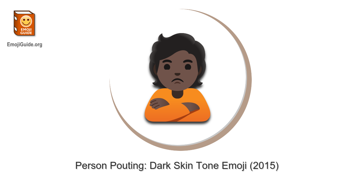 🙎🏿 Person Pouting: Dark Skin Tone Emoji – 📕 EmojiGuide