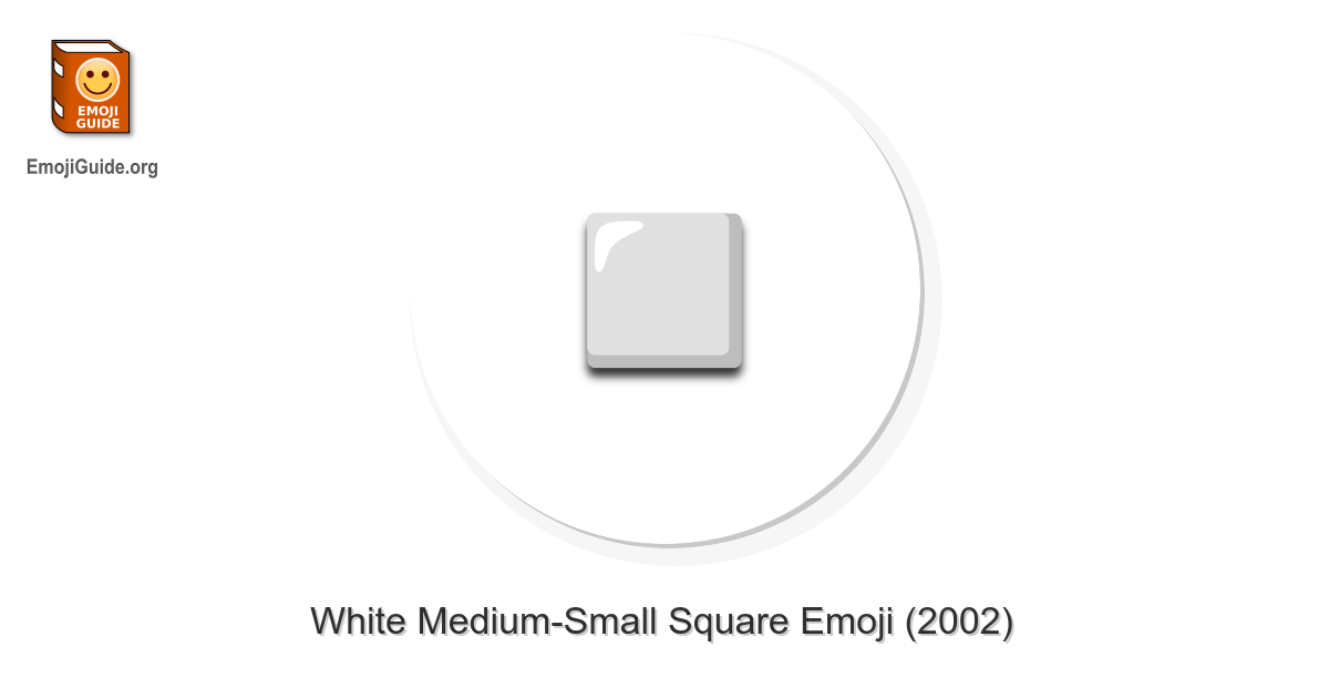 White Medium-Small Square Emoji – Meaning and Pictures