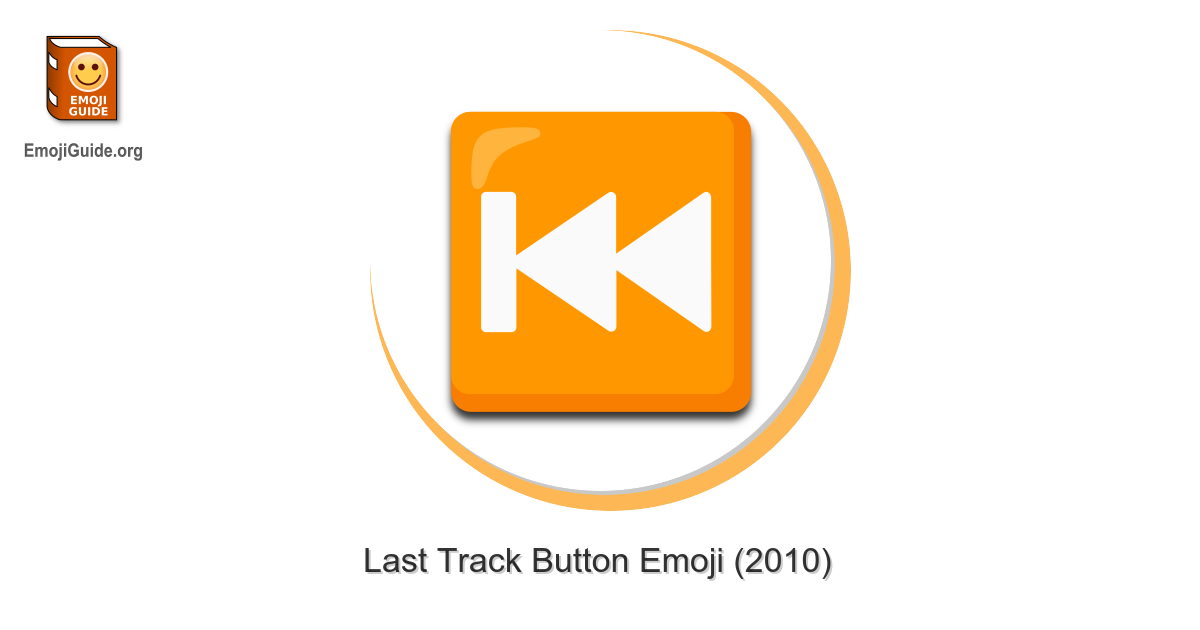 ⏮️ Last Track Button Emoji – Meaning, Pictures, Codes