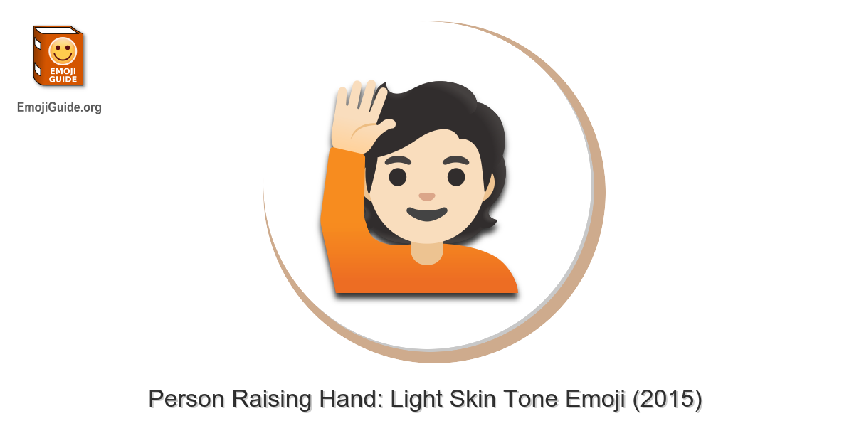 🙋🏻 Person Raising Hand: Light Skin Tone