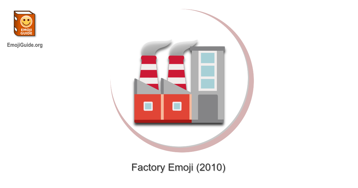 🏭 Factory Emoji – Meaning and Pictures – 📕 EmojiGuide
