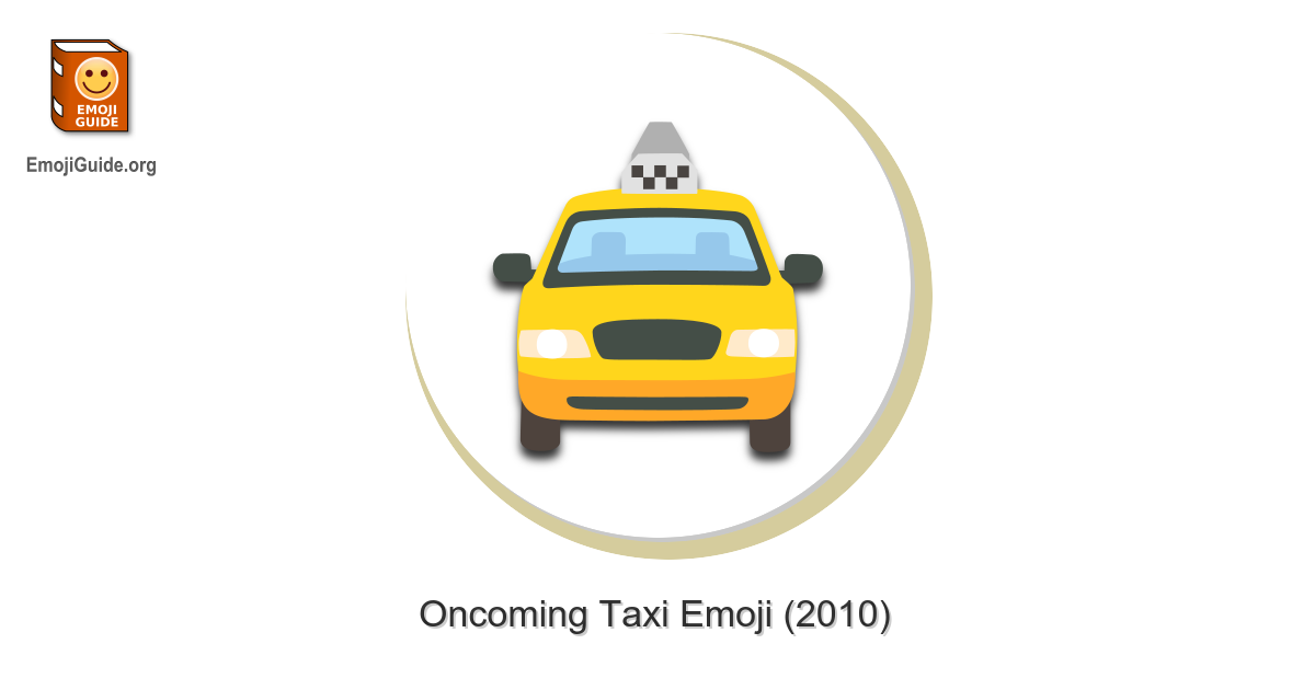🚖 Oncoming Taxi Emoji – Meaning, Pictures, Codes