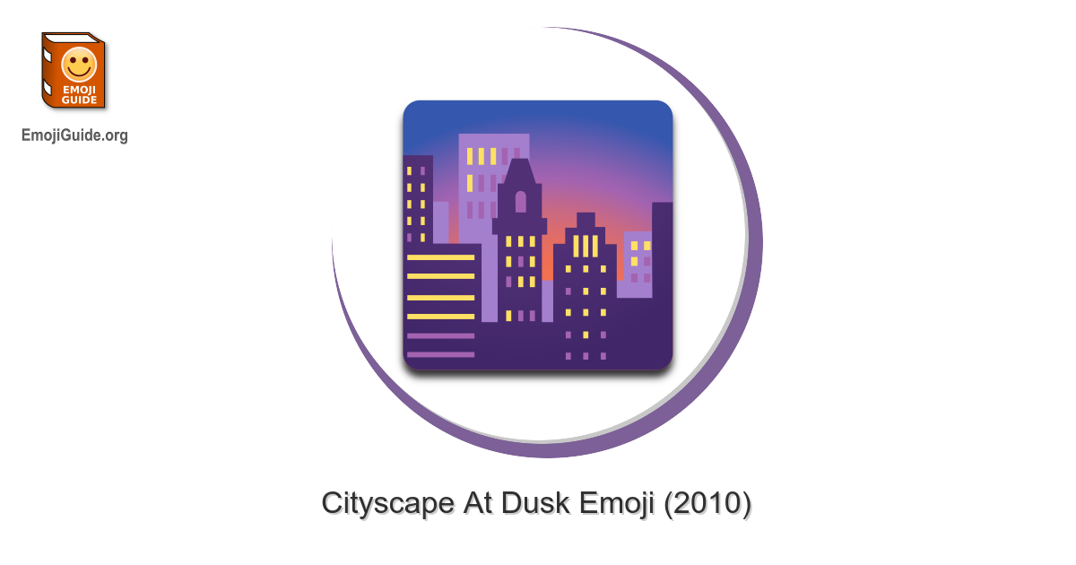 🌆 Cityscape At Dusk Emoji – Meaning, Pictures, Codes