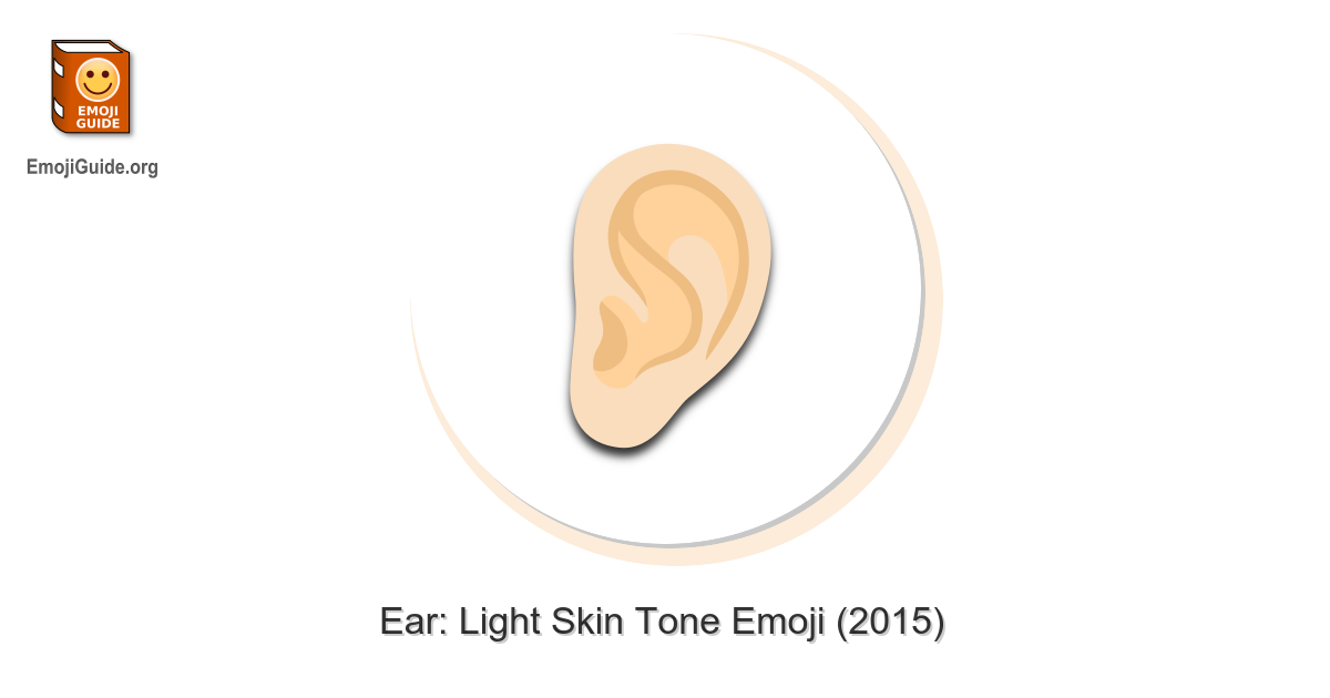 👂🏻 Ear: Light Skin Tone Emoji – Meaning, Pictures, Codes