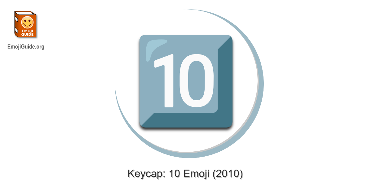 🔟 Keycap: 10 Emoji – Meaning and Pictures – 📕 EmojiGuide