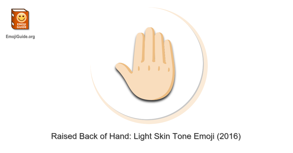 🤚🏻 Raised Back of Hand: Light Skin Tone